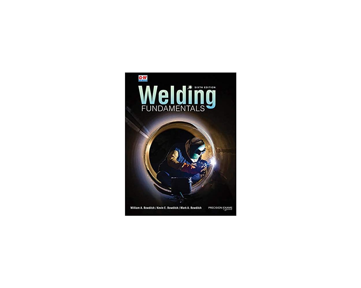 Buy Welding Fundamentals Sixth Edition, Revised, Textbook ...
