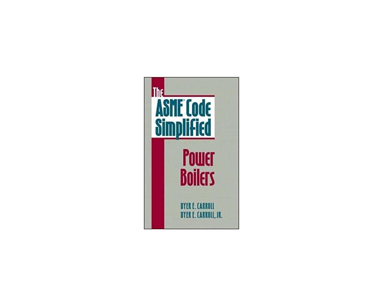 The ASME Code Simplified: Power Boilers