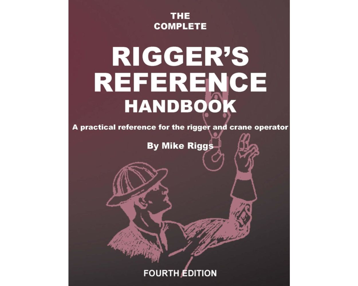 Buy The Complete Rigger's Reference Handbook | Buildersbook.com