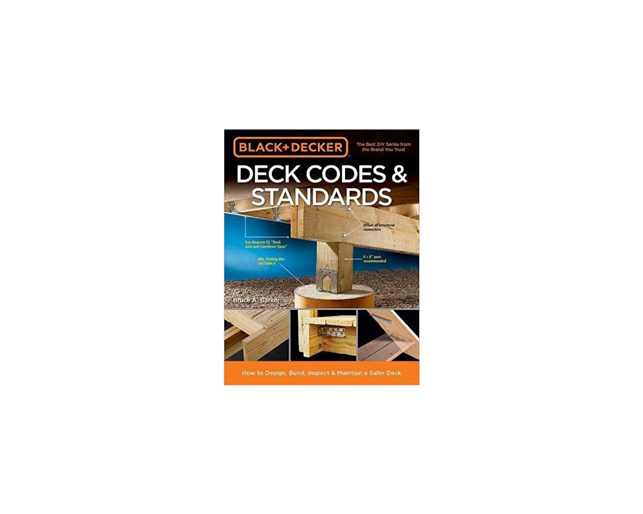 Black & Decker Deck Codes & Standards: How to Design, Build, Inspect & Maintain a Safer Deck