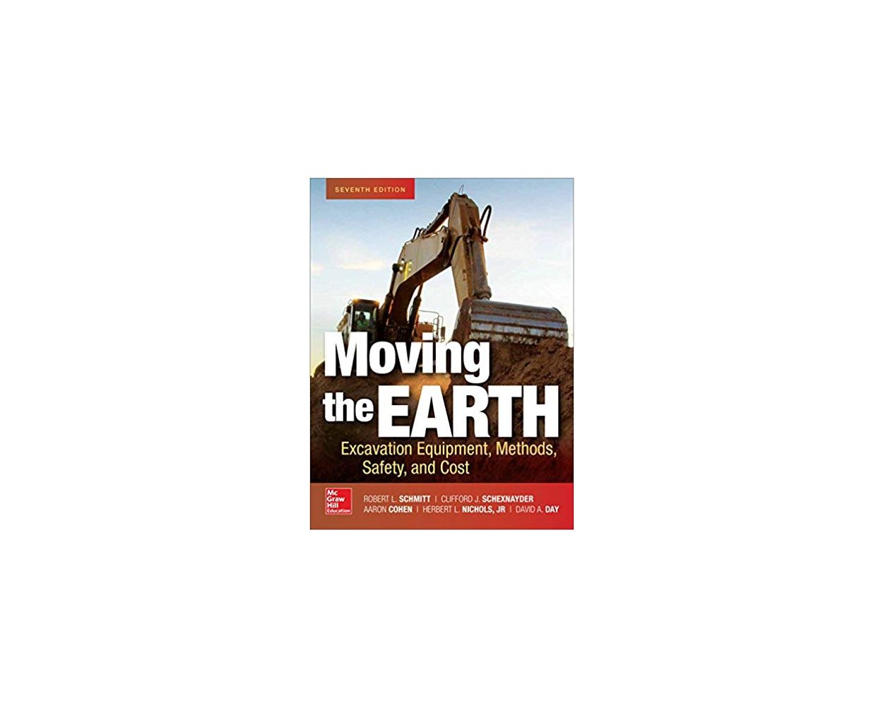 Moving the Earth: Excavation Equipment, Methods, Safety, and Cost ...