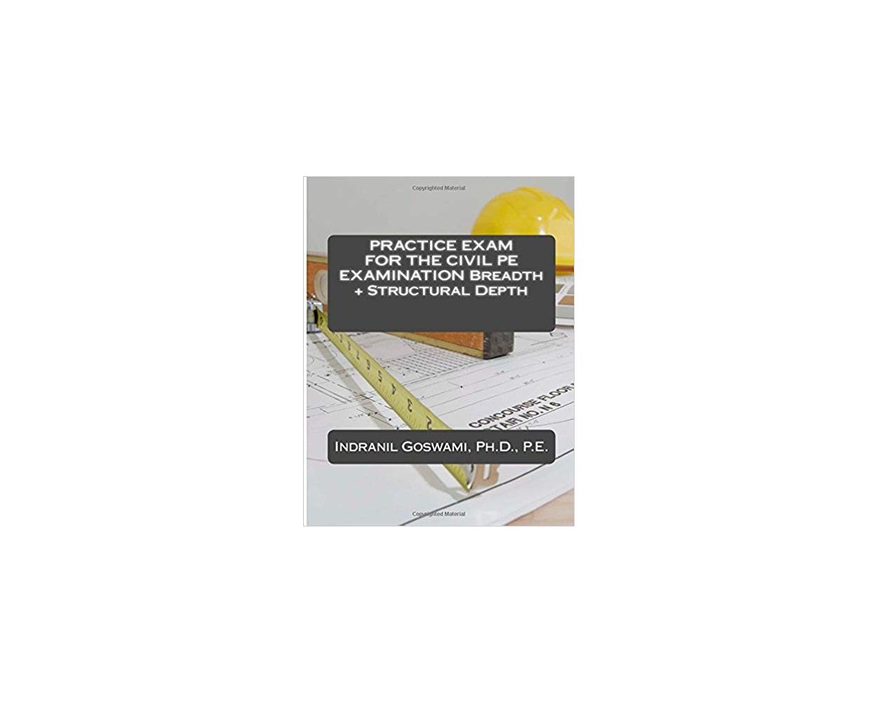 Practice Exam for the Civil PE Exam: BREADTH + STRUCTURAL DEPTH