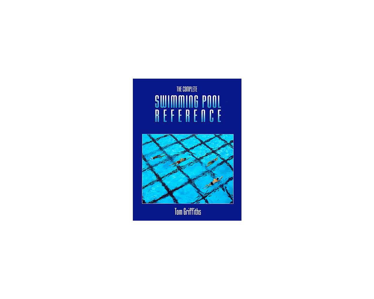 Buy The Complete Swimming Pool Reference 1st Edition | Buildersbook.com