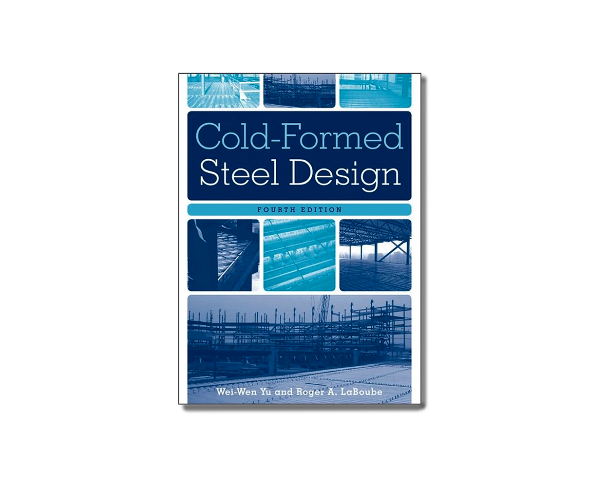 Cold-Formed Steel Design, 4th Edition by Wei-Wen Yu and Roger A ...