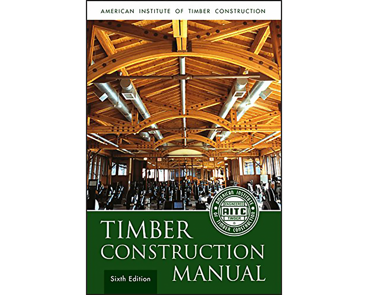 Timber Construction Manual, 6th Edition: Builder's Book, Inc.Bookstore