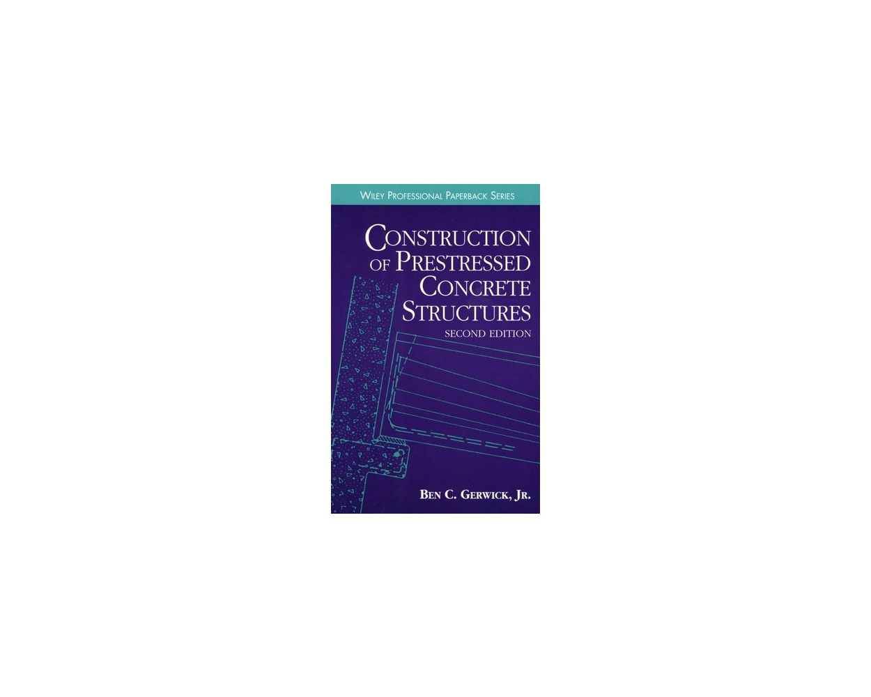 Construction of Prestressed Concrete Structures: Builder's Book, Inc ...