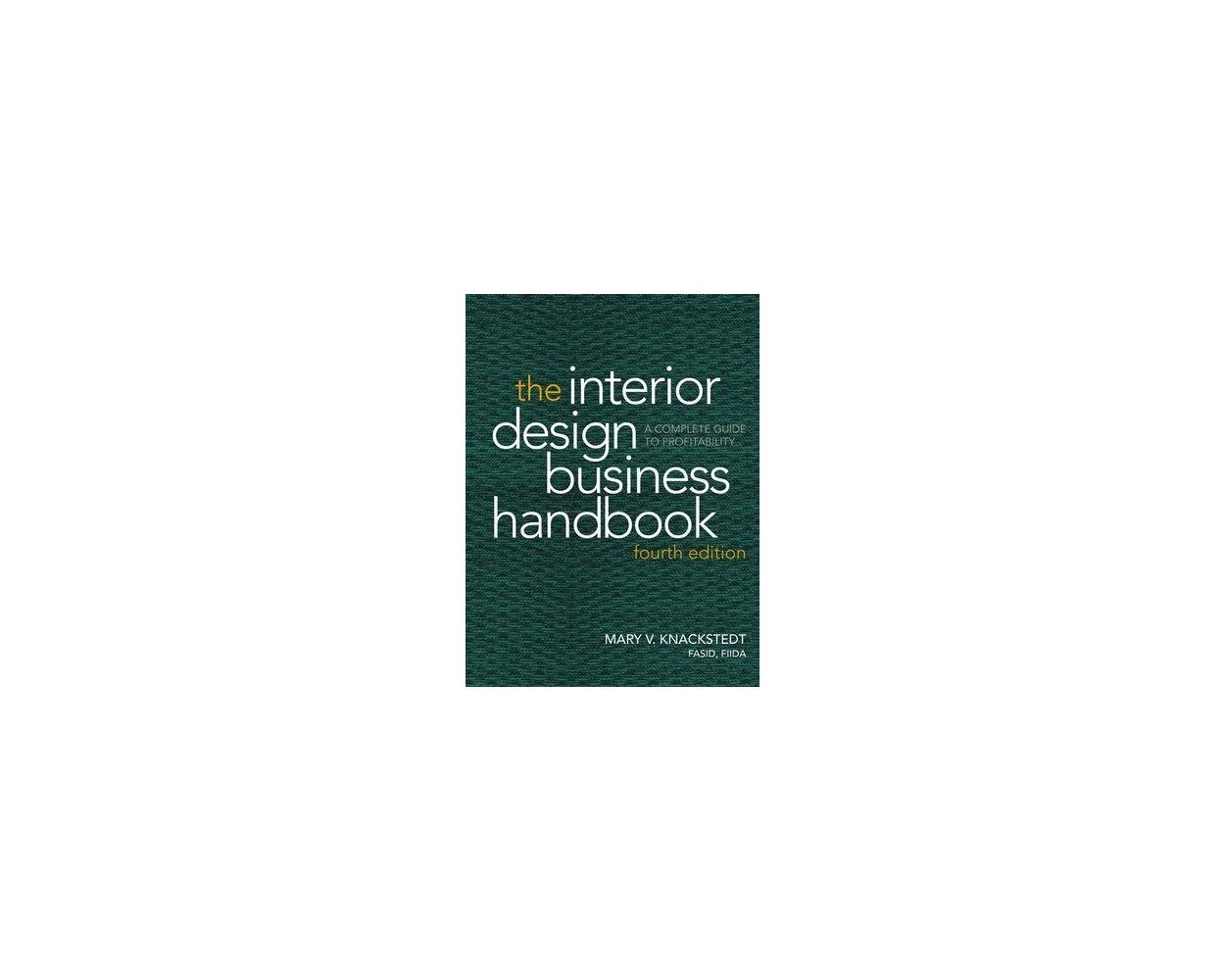 The Interior Design Business Handbook: A Complete Guide to ...