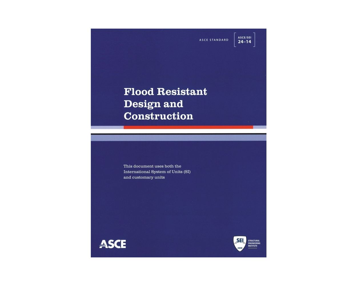 Flood Resistant Design and Construction ASCE/SEI 24-14: Builder's Book ...