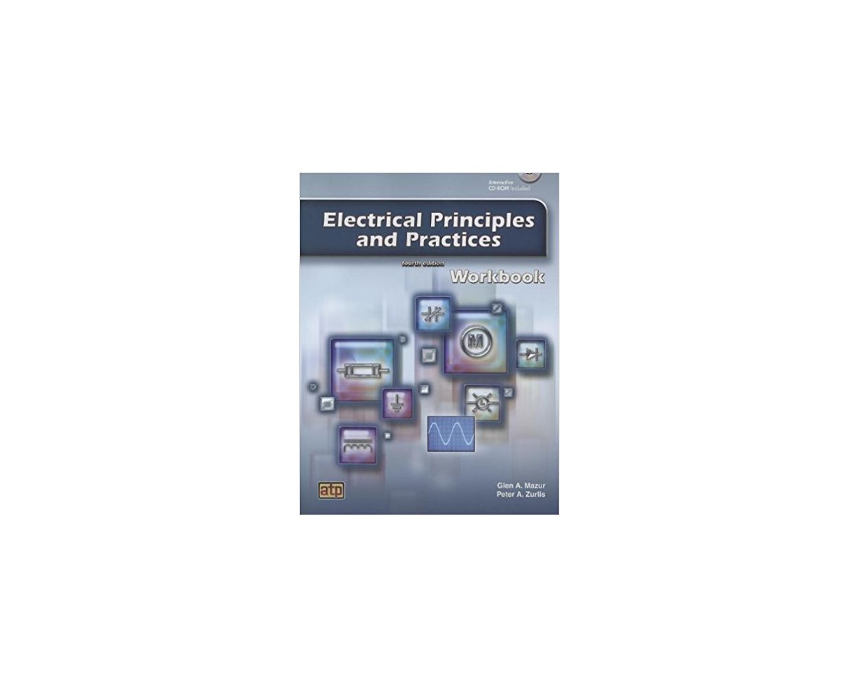 Electrical Principles and Practices Workbook, 4th Ed.: Builder's Book ...