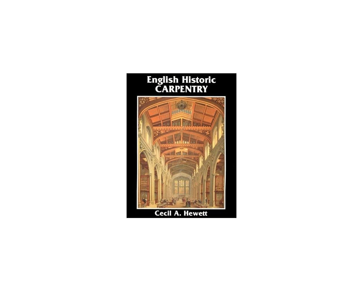 English Historic Carpentry: Builder's Book, Inc.Bookstore