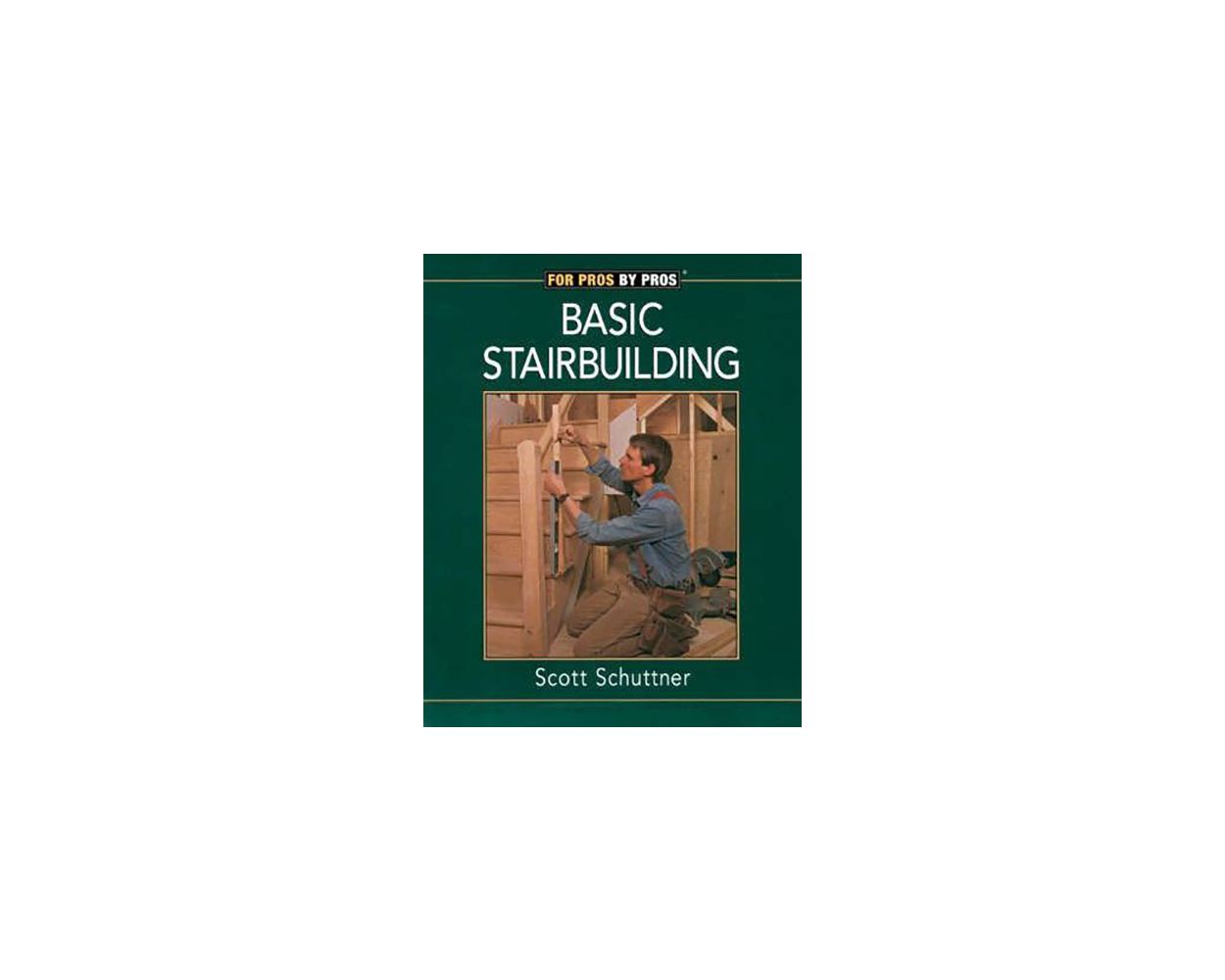 Basic Stairbuilding: Builder's Book, Inc.Bookstore