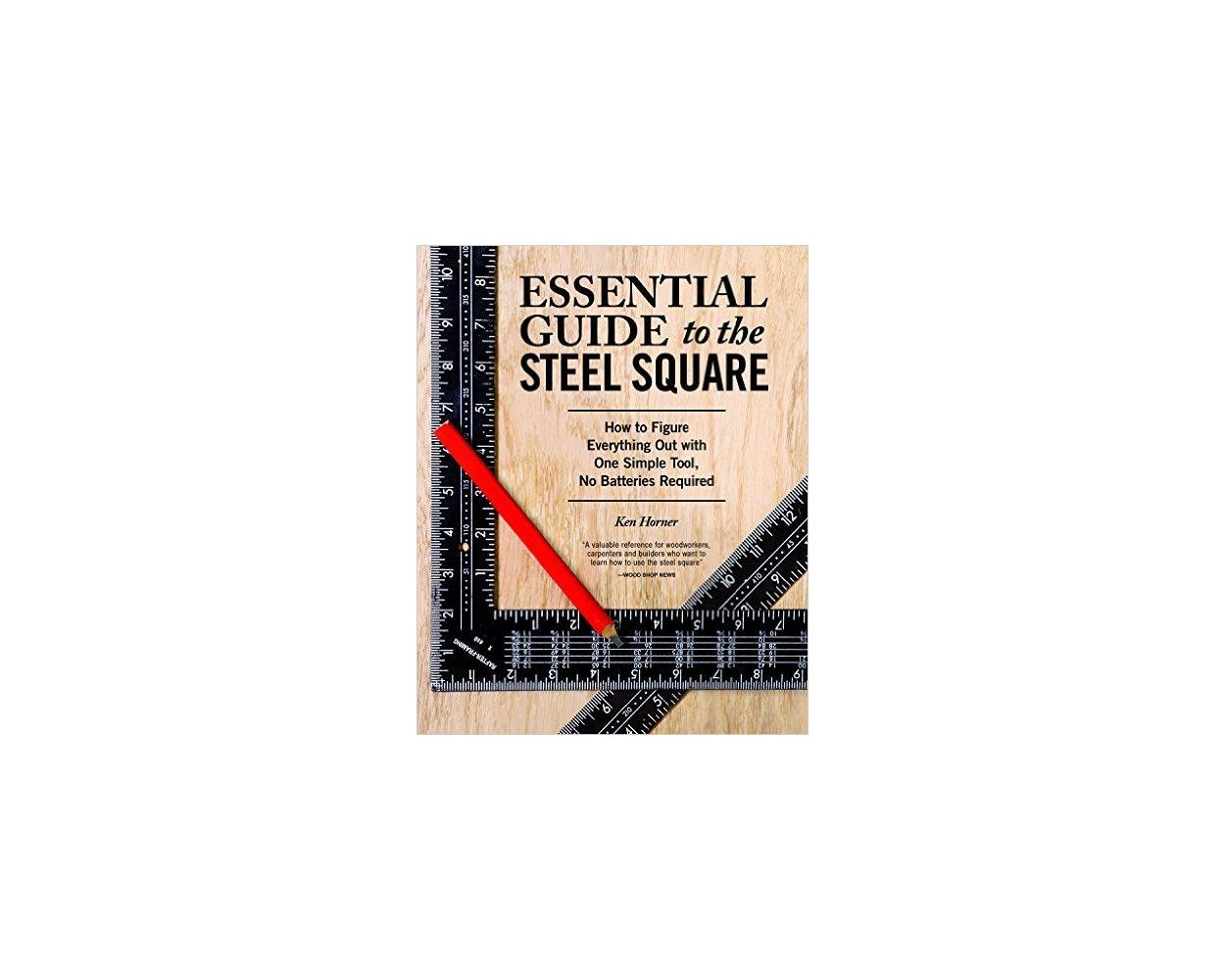 Essential Guide to the Steel Square: Builder's Book, Inc.Bookstore