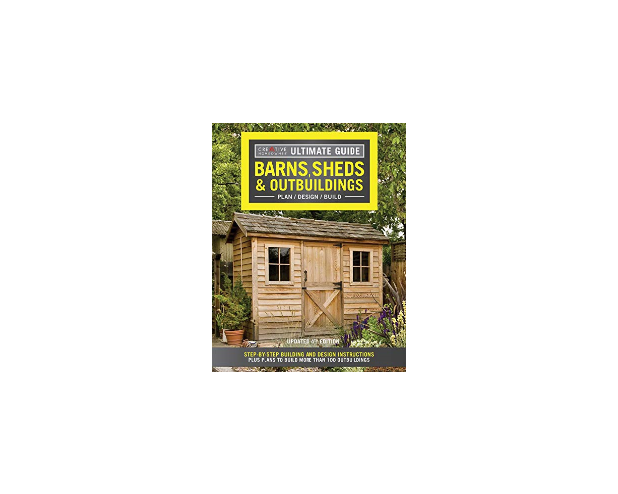 Ultimate Guide: Barns, Sheds & Outbuildings, Updated 4th Edition