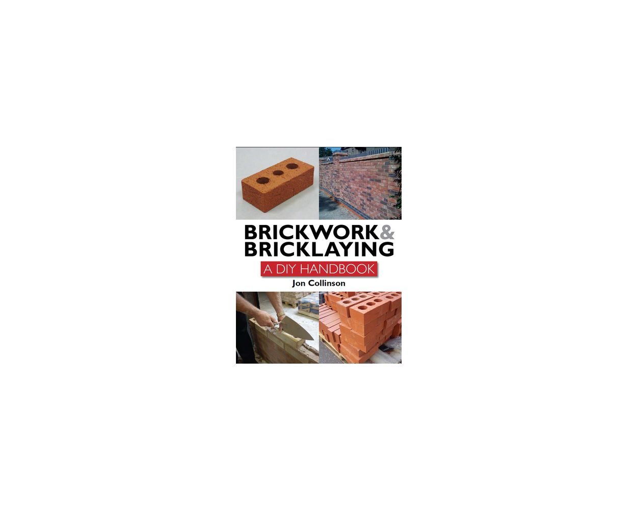 Brickwork and Bricklaying A DIY Handbook