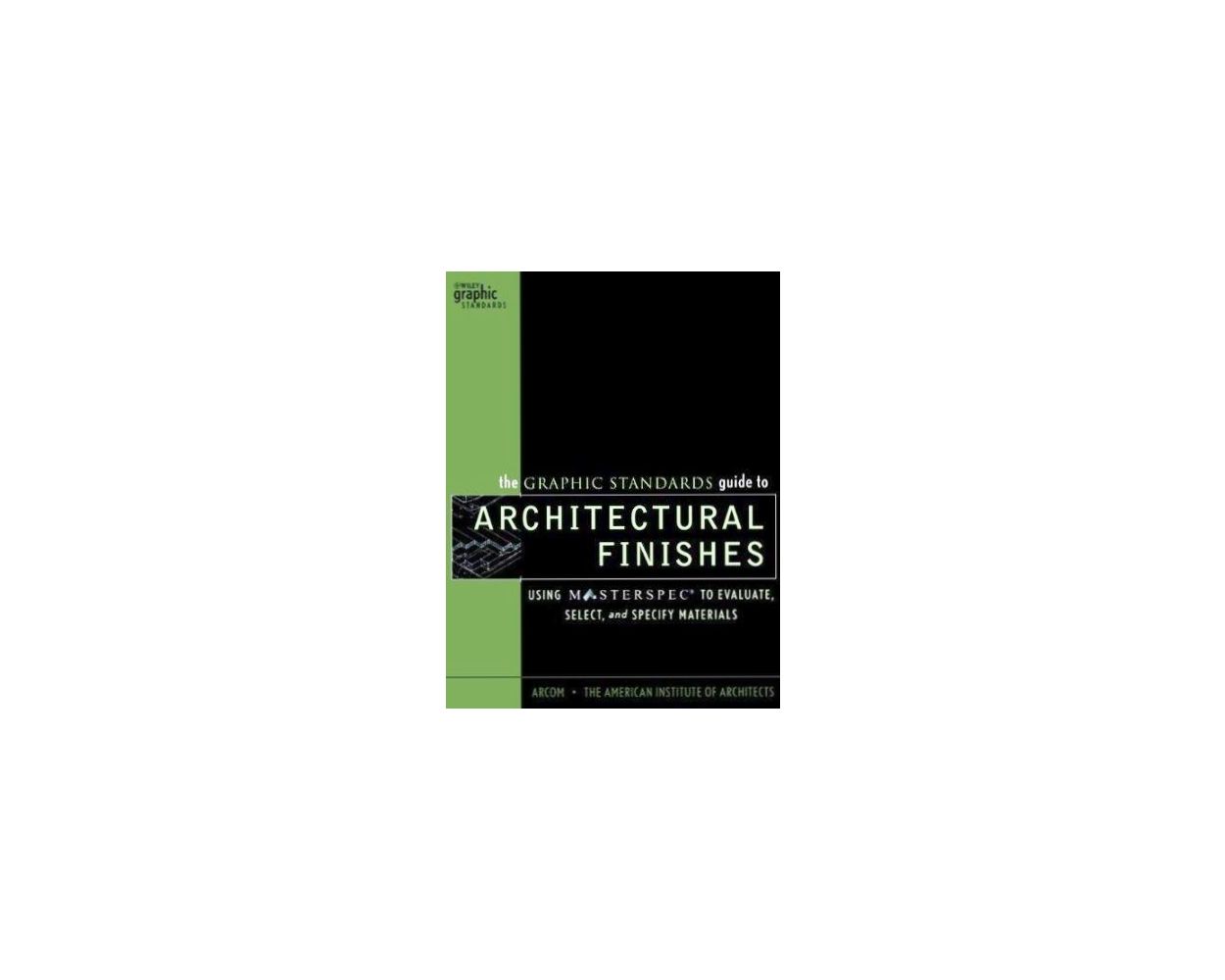 The Graphic Standards Guide to Architectural Finishes: Builder's Book ...