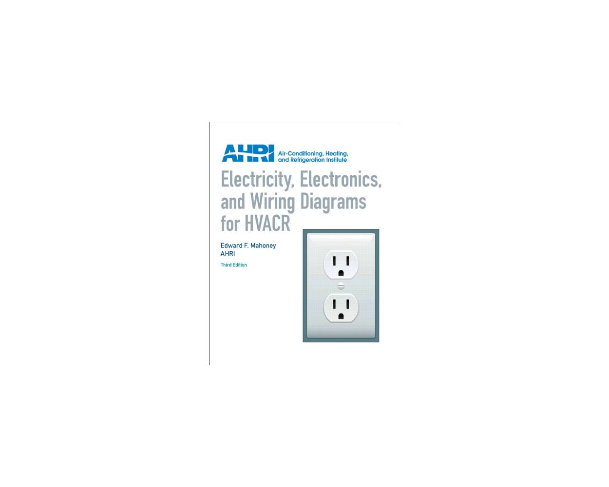 Buy Electricity, Electronics and Wiring Diagrams for HVACR 3rd Edition ...
