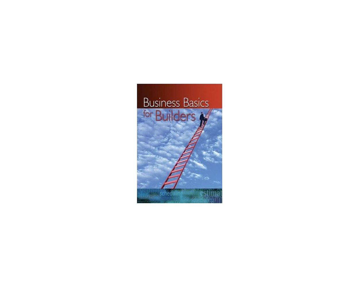 Business Basics for Builders: Builder's Book, Inc.Bookstore