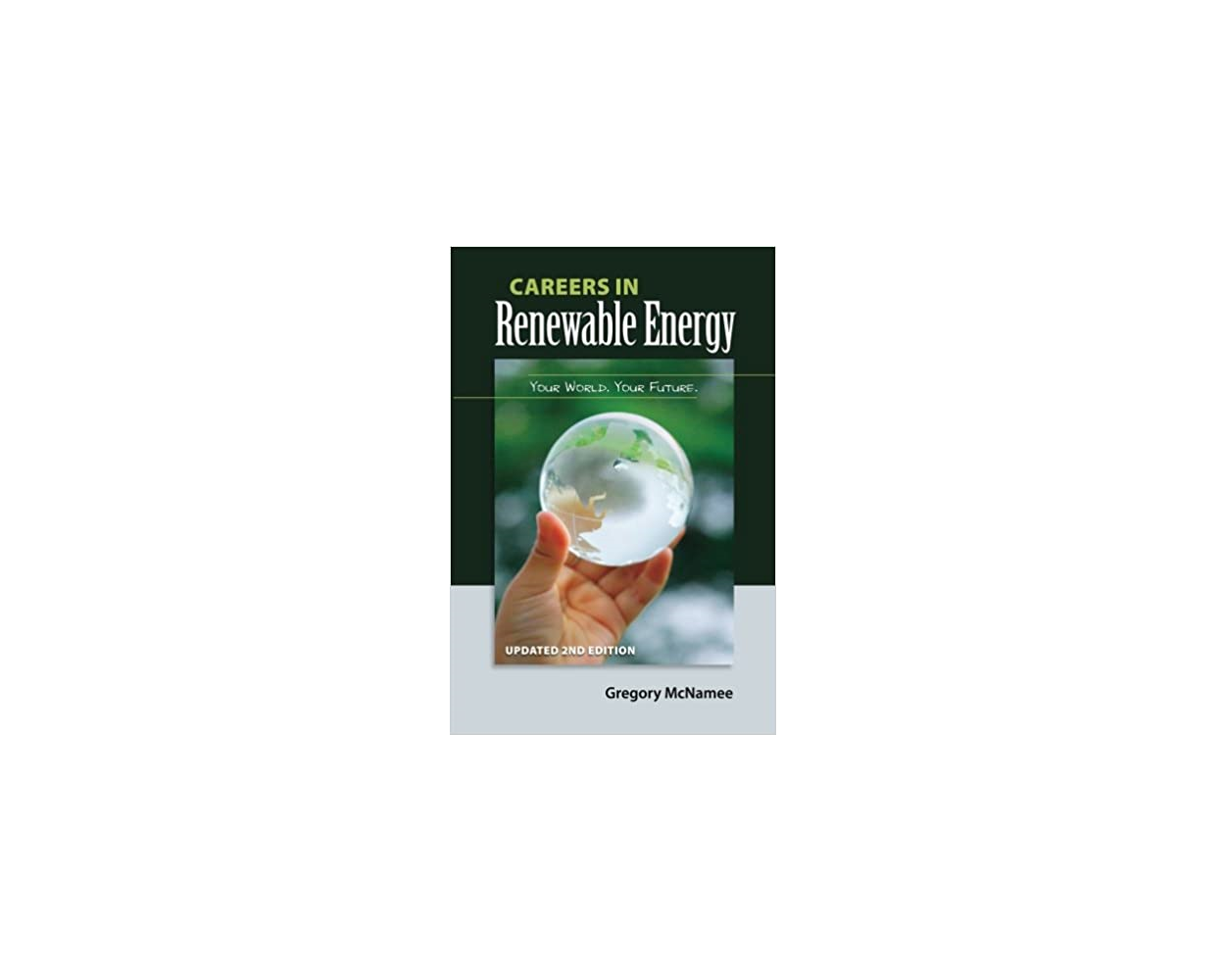 Buy Careers in Renewable Energy, Updated 2nd Edition: Your World, Your ...