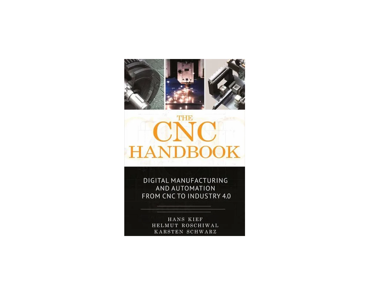 Buy The CNC Handbook: Digital Manufacturing and Automation From CNC to ...