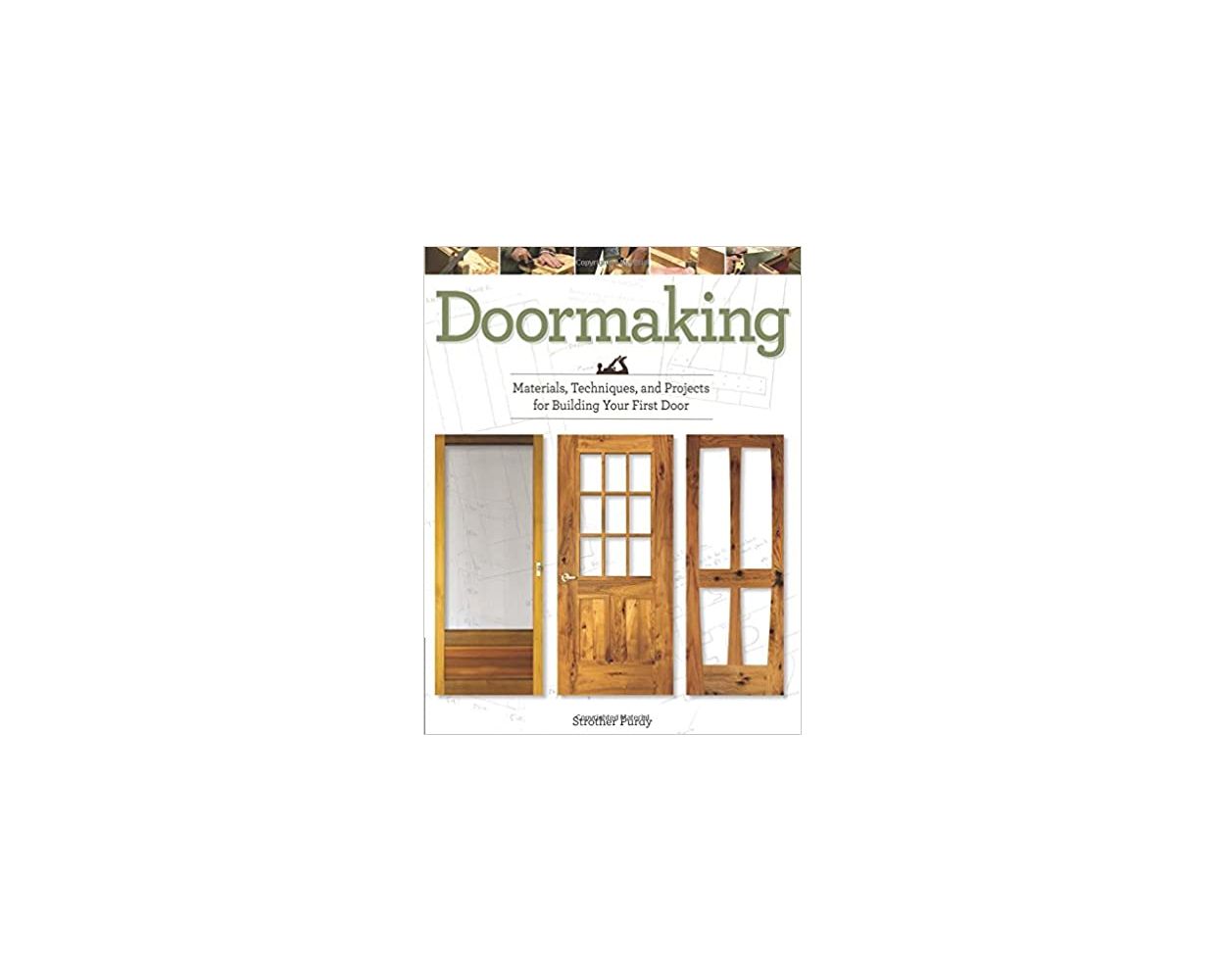 Doormaking: Materials, Techniques, and Projects for Building Your First ...