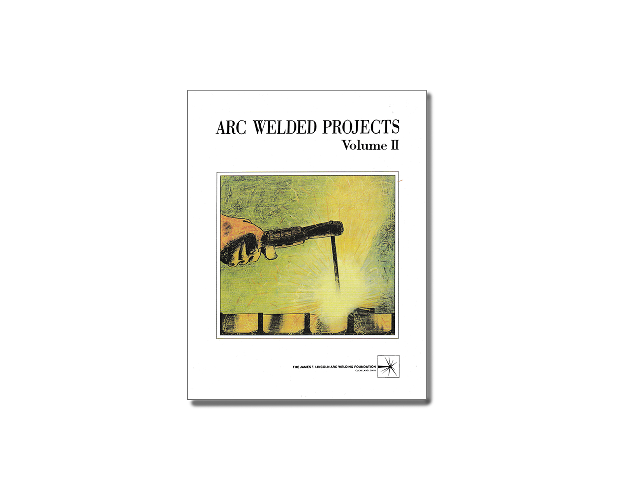 ARC WELDED PROJECTS - VOL II: Builder's Book, Inc.Bookstore