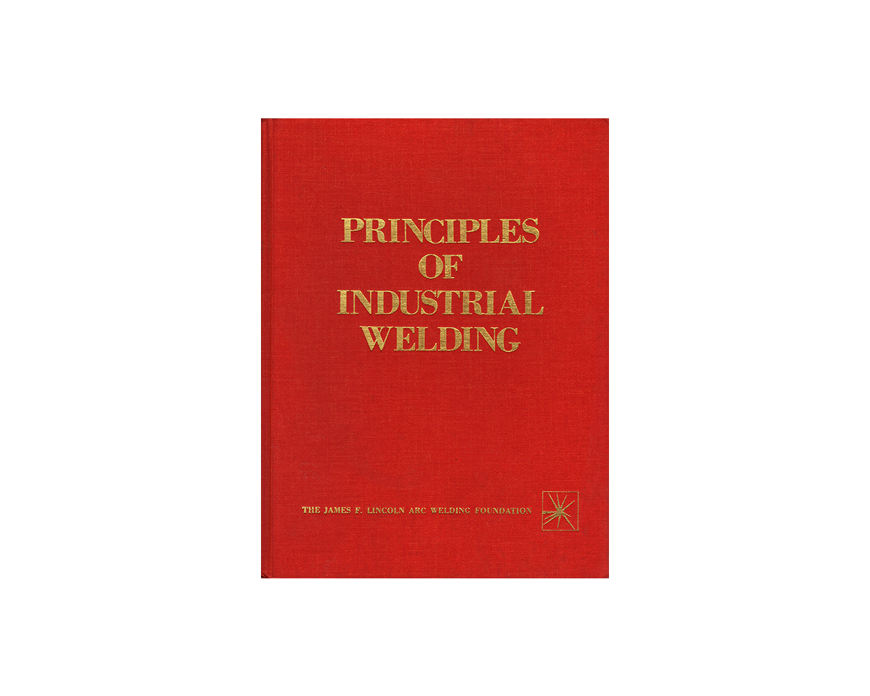PRINCIPLES OF INDUSTRIAL WELDING: Builder's Book, Inc.Bookstore