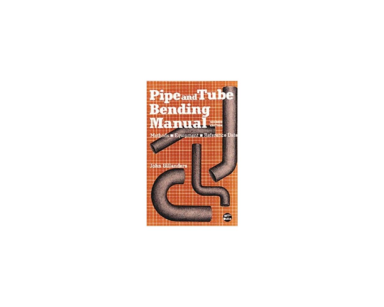 Pipe and Tube Bending Manual (2nd edition)