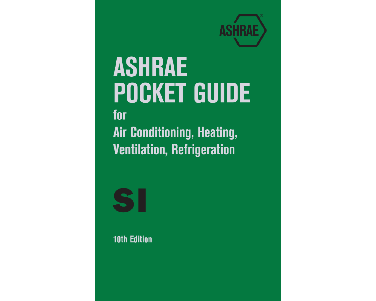 ASHRAE Pocket Guide, 10th Edition SI Edition: Builder's Book, Inc.Bookstore