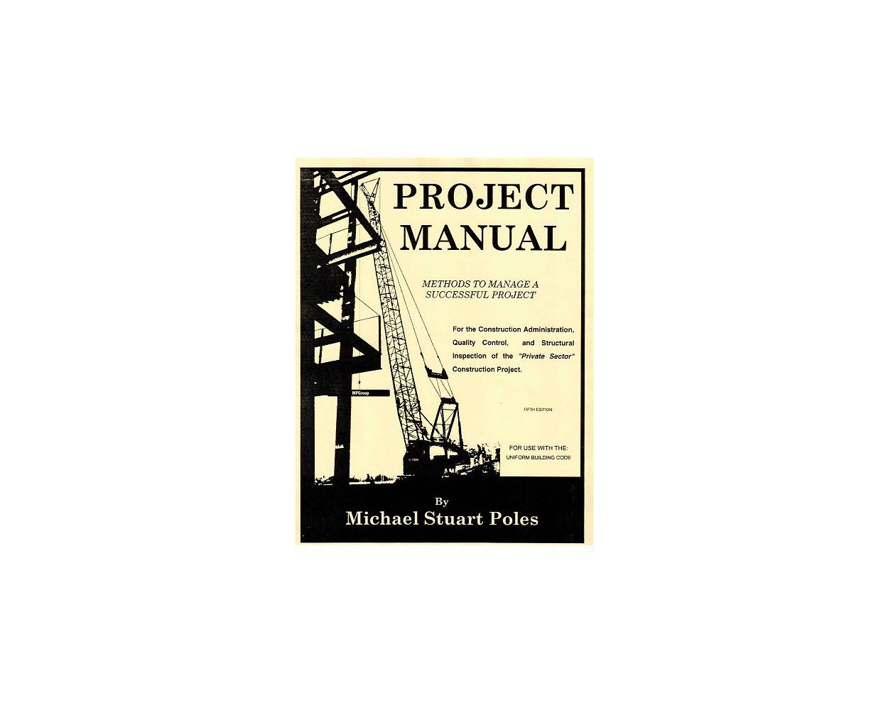 Project Manual: Methods to Manage a Successful Project: Builder's Book ...