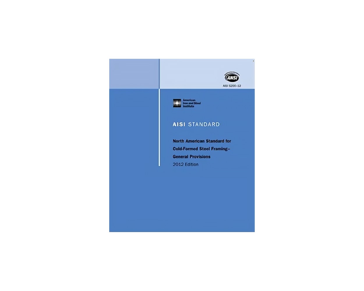 AISI S200-12 - North American Standard for Cold-Formed Steel Framing ...