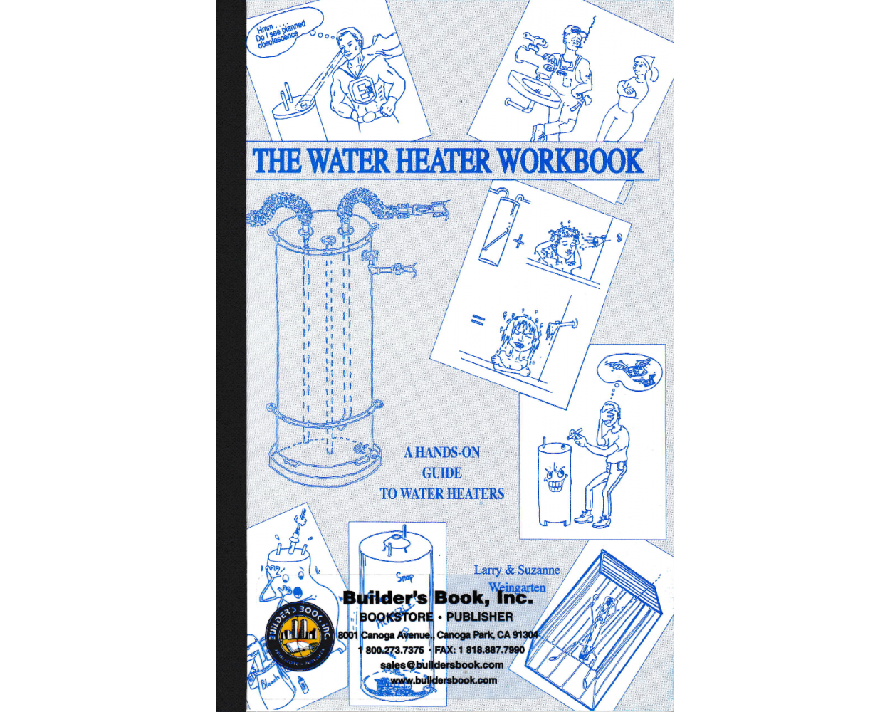 The Water Heater Workbook: A Hands-on Guide to Water Heaters: Builder's ...