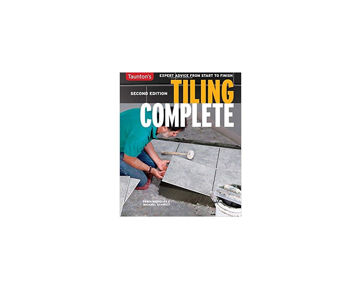 Taunton's Tiling Complete: 2nd Edition: Builder's Book, Inc.Bookstore