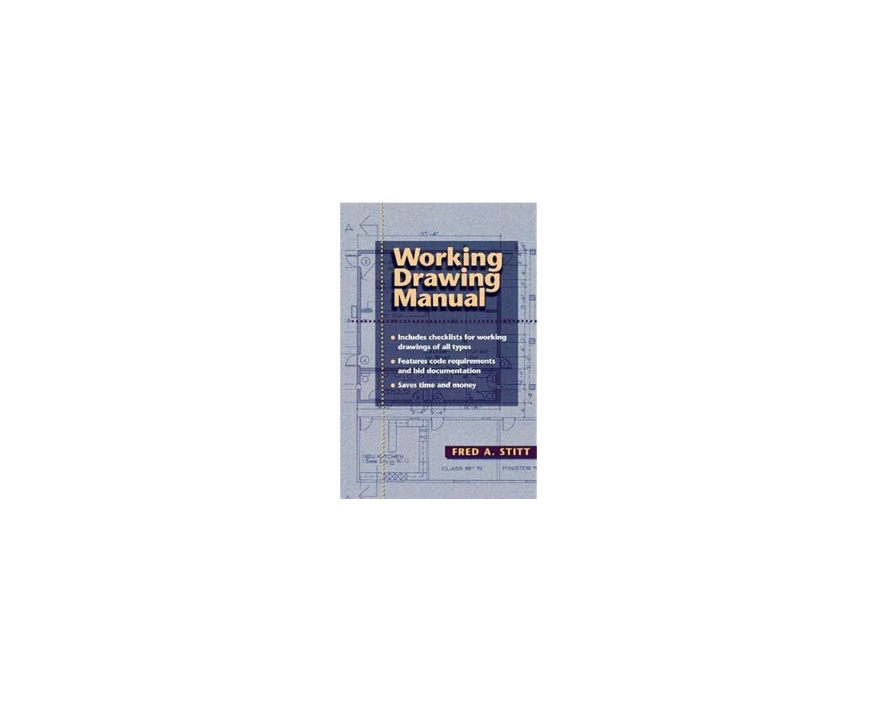 Working Drawing Manual.Author: Fred A. Stitt: Builder's Book, Inc.Bookstore