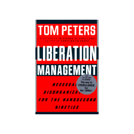 Liberation Management : Necessary Disorganization for the Nanosecond ...