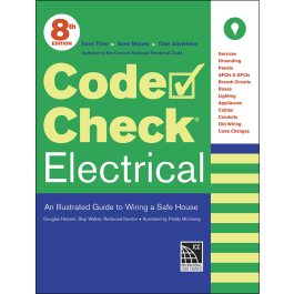 Code Check Electrical 8th Edition: An Illustrated Guide to Wiring a ...