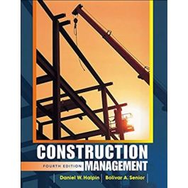 Construction Management by Daniel W. Halpin and Bolivar A. Senior ...