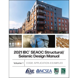 Buy 2021 IBC SEAOC Structural/Seismic Design Manual, Volume 1: Code Application Examples ...
