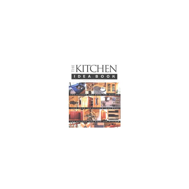 All New Kitchen Idea Book (Taunton Home Idea Books) by Joanne Kellar ...