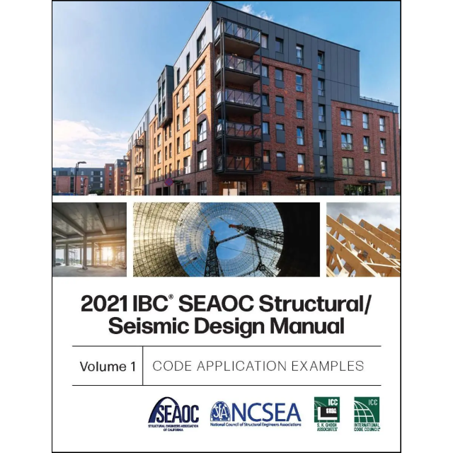 Buy 2021 IBC SEAOC Structural/Seismic Design Manual, Volume 4: Examples for Steel-Framed ...