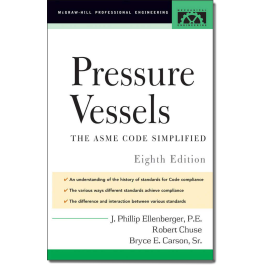 Pressure Vessels : ASME Code Simplified by J. Phillip Ellenberger ...