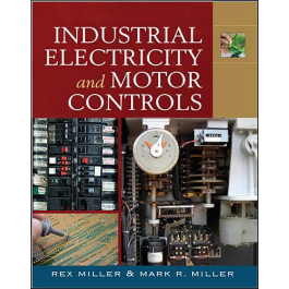 Industrial Electricity and Motor Controls by Rex Miller and Mark Miller ...