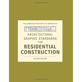 Architectural Graphic Standards for Residential Construction, 2nd ...