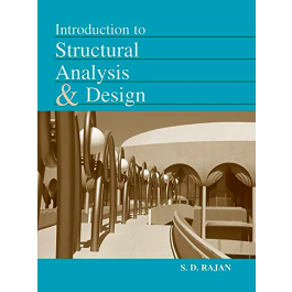 Introduction to Structural Analysis and Design by S. D. Rajan: Builder ...