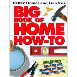 Better Homes and Gardens Big Book of Home How-To: Builder's Book, Inc ...