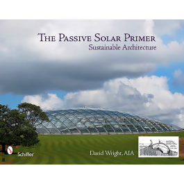 The Passive Solar Primer: Sustainable Architecture by David Wright ...