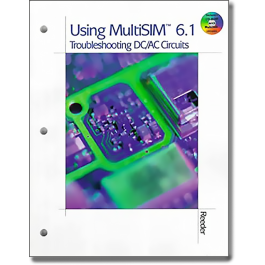 Using Multisim 6.1 Troubleshooting DC/AC Circuits by John Reeder ...