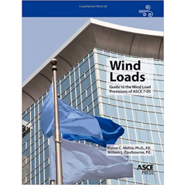 Wind Loads: Guide to the Wind Load Provisions of ASCE 7-05: Builder's ...