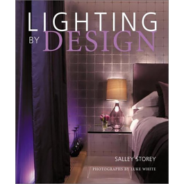 Lighting by Design (Decor Best-Sellers) by Sally Storey and Luke White ...