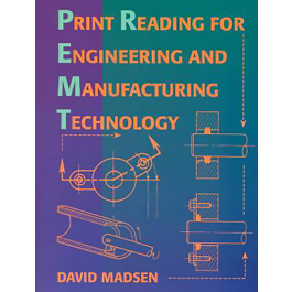 Print Reading for Engineering and Manufacturing Technology: Builder's ...