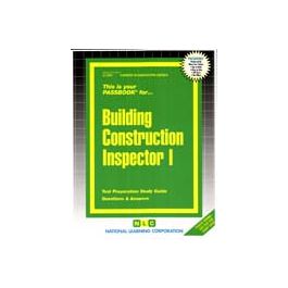 Building Construction Inspector I (Career Examination Series) by Jack ...